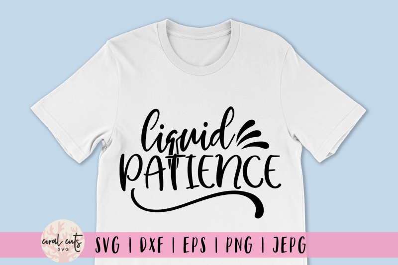 Liquid Patience Drink Svg Eps Dxf Png By Coralcuts Thehungryjpeg