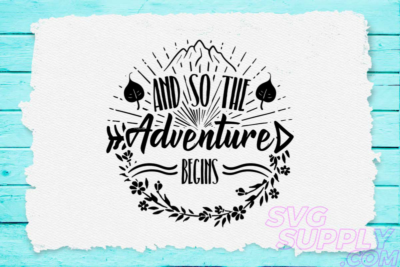And So The Adventure Begins Svg Design For Adventure Handcraft By