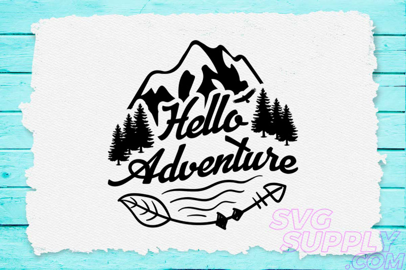 Hello Adventure Svg Design For Adventure Handcraft By Cuttingsvg