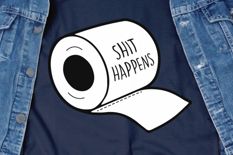 Shit Happens SVG By ariodsgn | TheHungryJPEG Shit Happens SVG By ariodsgn | TheHungryJPEG