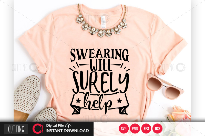 Swearing will surely help svg By Regulrcrative | TheHungryJPEG Swearing will surely help svg By Regulrcrative | TheHungryJPEG