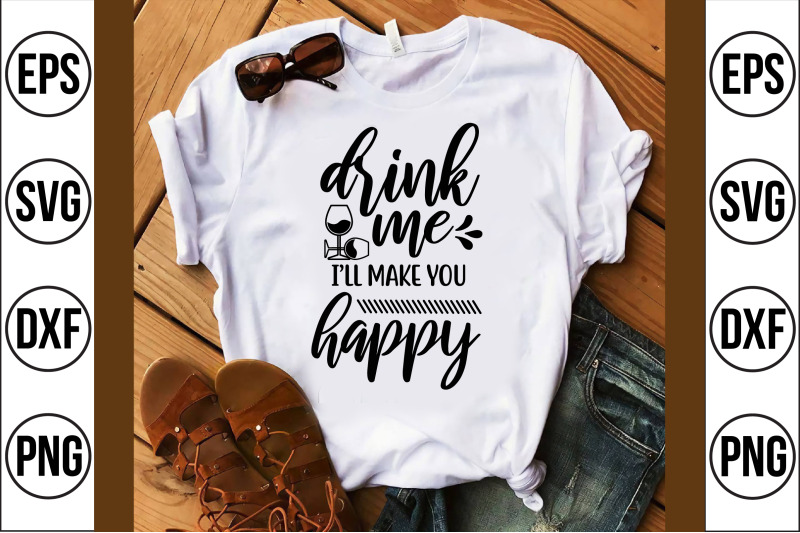Drink Me Ill Make You Happy Svg Cut File By Teebusiness Thehungryjpeg