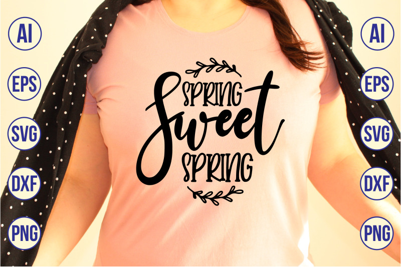 Spring Sweet Spring svg By teebusiness | TheHungryJPEG