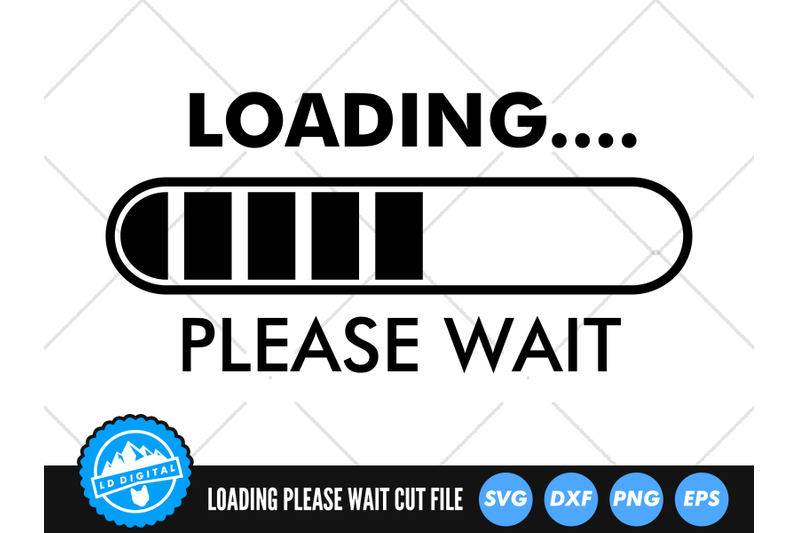 Loading Please Wait SVG | Loading Progress Bar Cut File By LD Digital | TheHungryJPEG