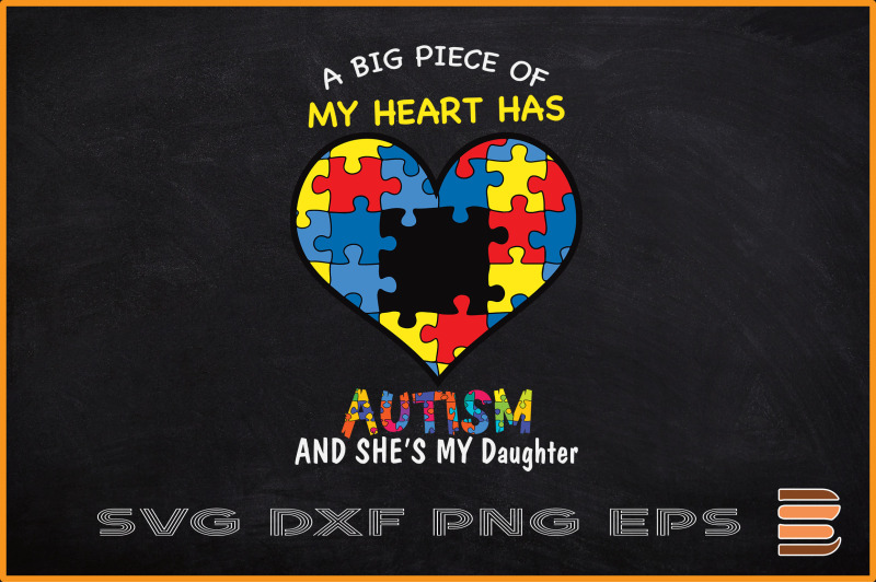 A Big Piece Of My Heart Has Autism By Chippoadesign Thehungryjpeg