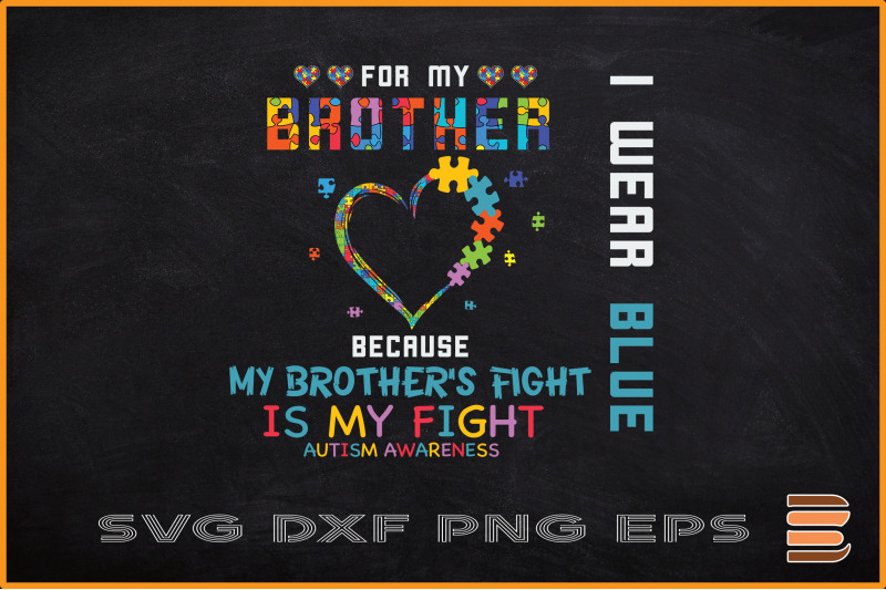 I Wear Blue For My Brother Autism By Chippoadesign Thehungryjpeg