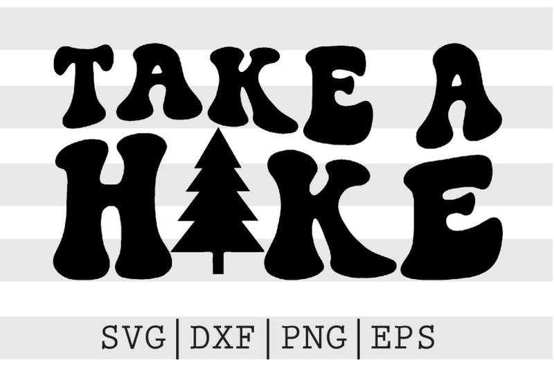 Take A Hike Svg By Spoonyprint Thehungryjpeg