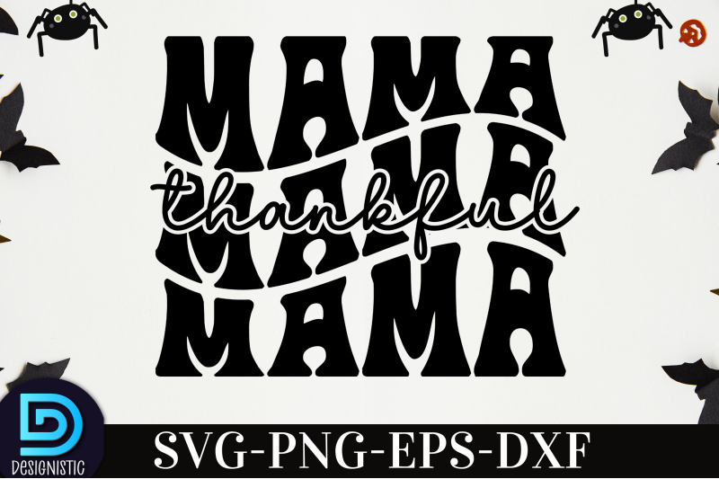 Thankful Mama Thankful Mama Svg By Designs Dark Thehungryjpeg