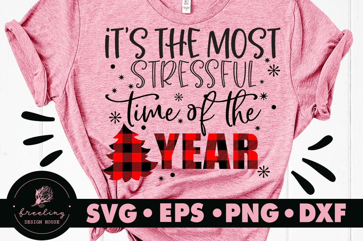 Its The Most Stressful Time Of The Year Svg By Freeling Design House