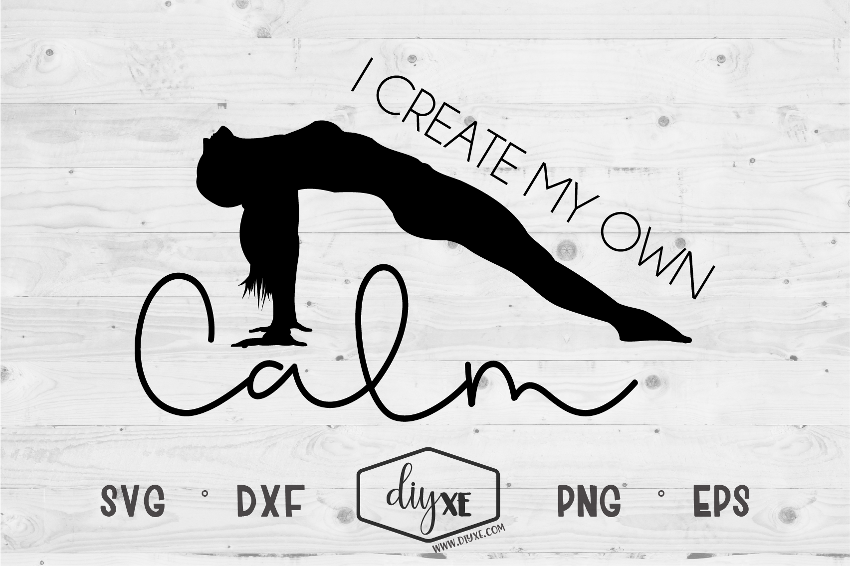 I Create My Own Calm By DIYxe TheHungryJPEG