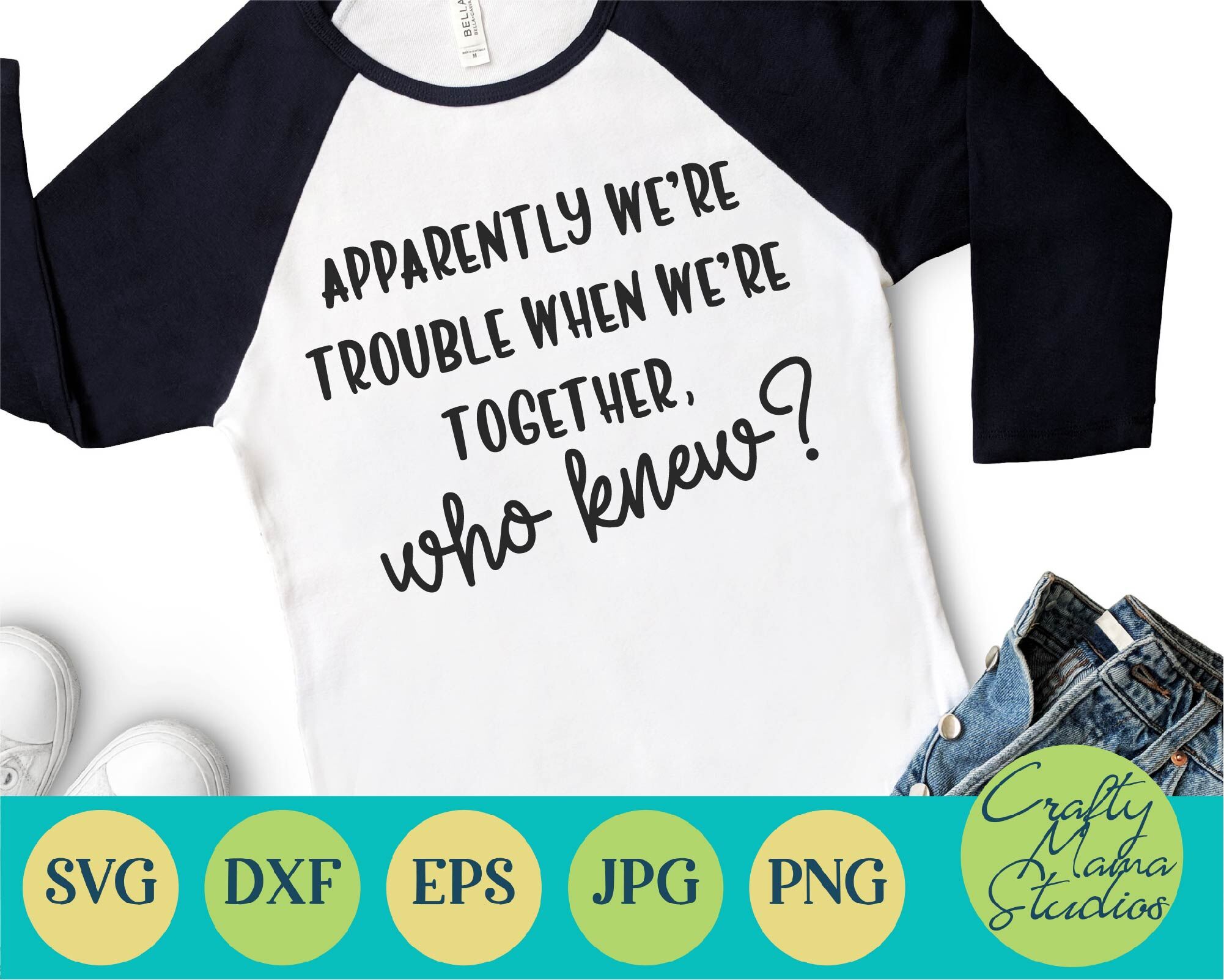Apparently We're Trouble When We're Together Svg, Sarcastic By Crafty ... Apparently We're Trouble When We're Together Svg, Sarcastic By Crafty ...