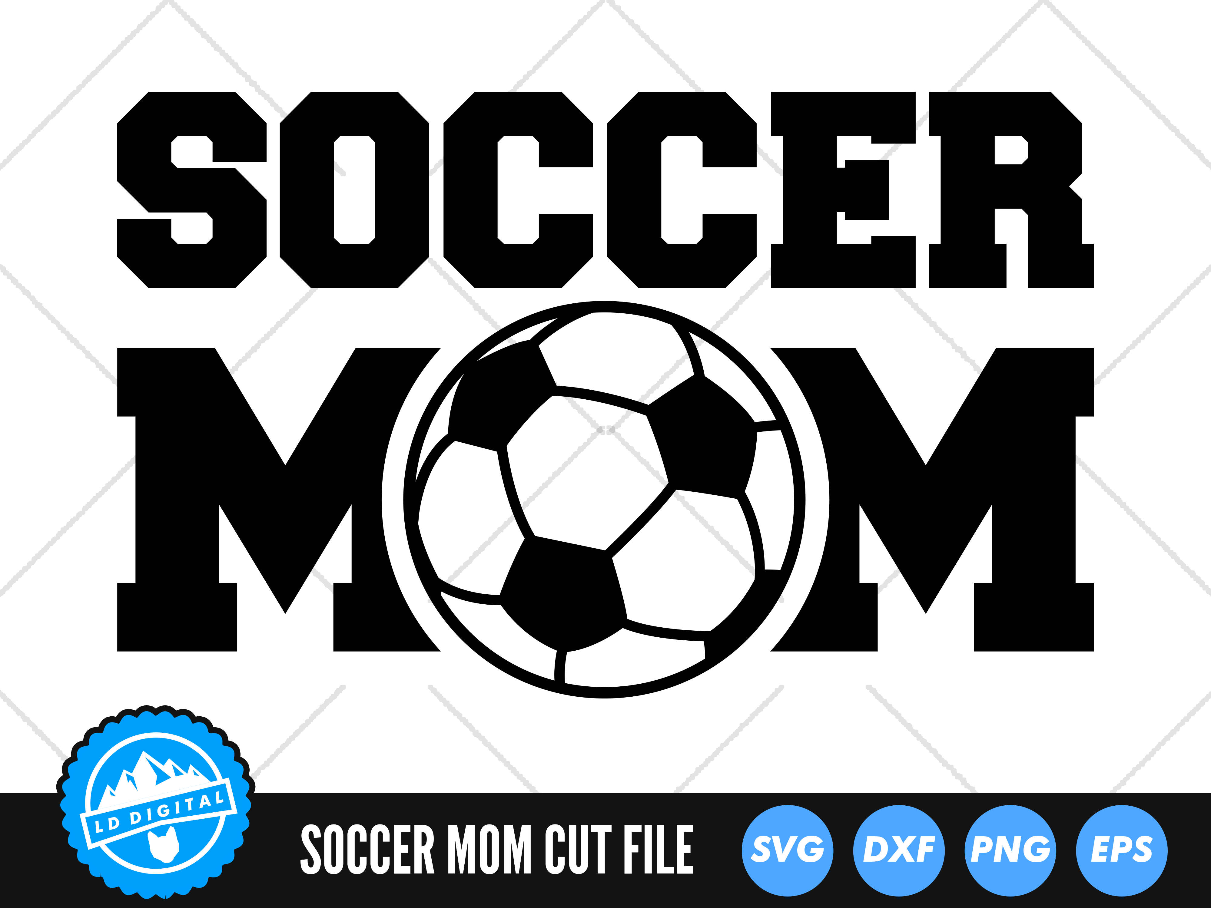 Soccer Mom Svg Sports Mom Cut File Soccer Mom Cut File By Ld