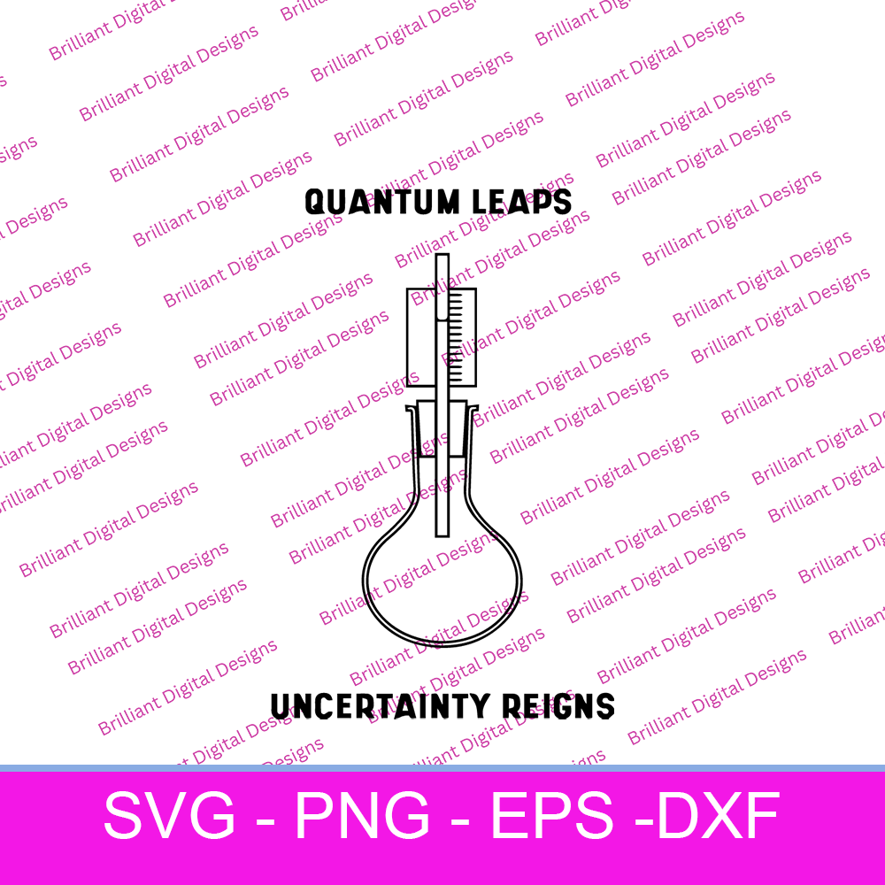 SCIENCE QUANTUM LEAPS UNCERTAINTY REIGNS SVG By Brilliant Digital ... SCIENCE QUANTUM LEAPS UNCERTAINTY REIGNS SVG By Brilliant Digital ...